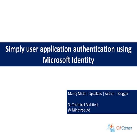 Simplify User Application Authentication Using Microsoft Identity Platform Ppt