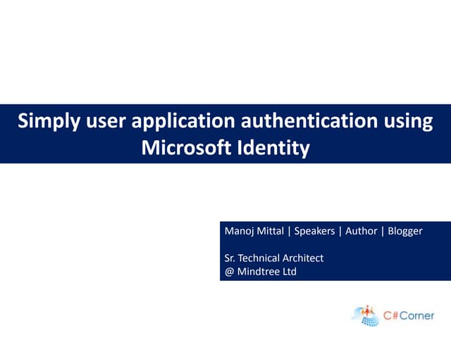 Simplify User Application Authentication Using Microsoft Identity Platform Pptx