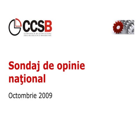 Sondaj de opinie naţional CCSB - octombrie 2009 | PPT