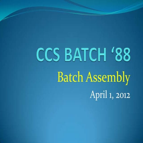 CCS Batch ‘88 Apr 1 Assembly | PPT