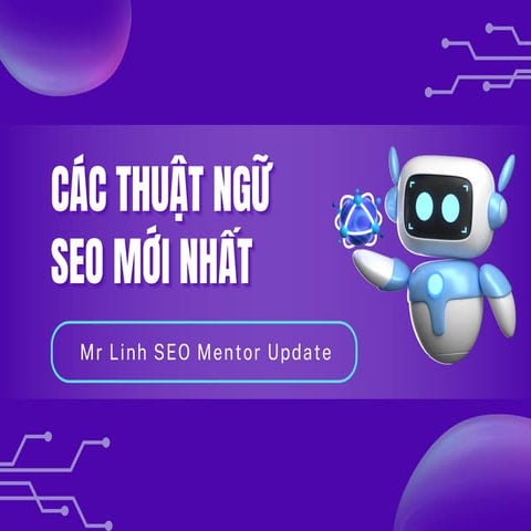 Các thuật ngữ SEO mới nhất hiện nay - Mr Linh SEO Mentor Update.pdf