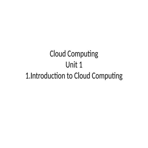 Cloud Computing Introduction unit 1 chapter1.pptx | Cloud Computing | Internet