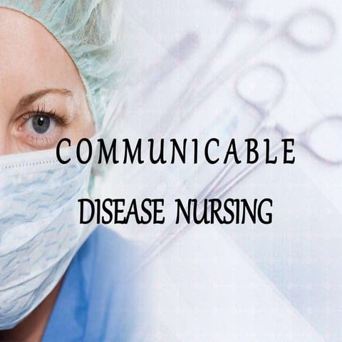 Communicable Disease in Nursing Part 1 of 4 | PPTX