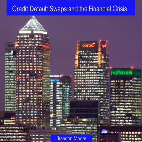Credit Default Swaps and the Financial Crisis | PPT