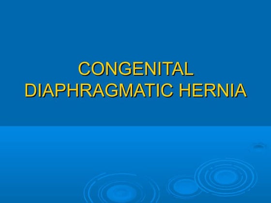 congenitaldiaphragmatichernia.pptx