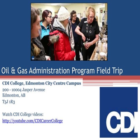 CDI College Oil & Gas Administration Program Field Trip in Edmonton ...
