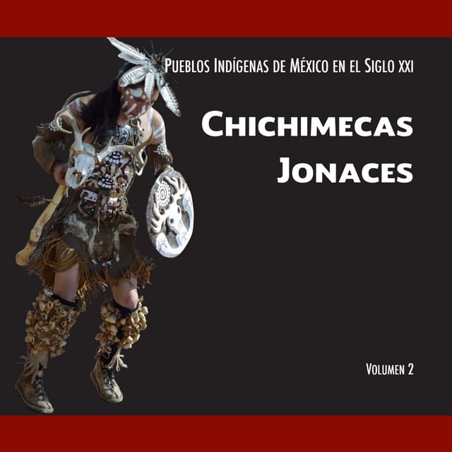 Pueblos indígenas de México en el siglo XXI: Chichimecas Jonaces | PDF