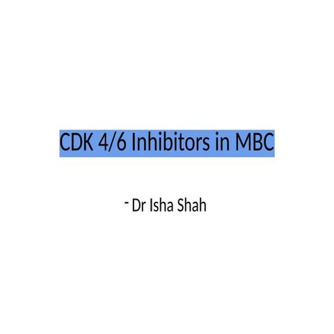 CDK 4-6 inhibitors in management of carcinoma breast | PPTX