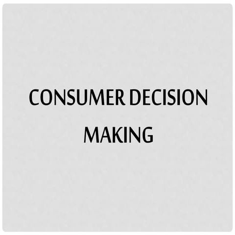 Consumer decision making: basic summary | PPTX | Business | Business ...