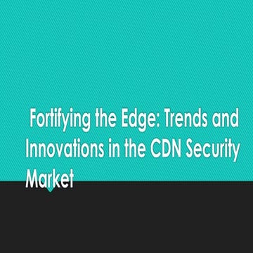 CDN (Content Delivery Network) Security market.pptx