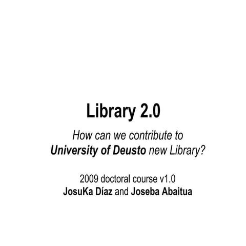 Library 2.0 (at University of Deusto) | PPT