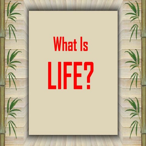 What is Life | PPT