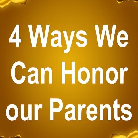 4 WAYS TO HONOR OUR PARENTS | PPT