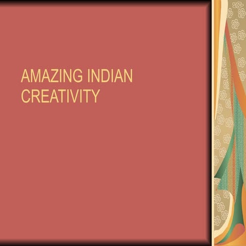 Presentation depicting Indian creativity | PPT