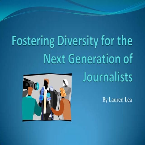 Fostering Diversity for the Next Generation of Journalists | PPTX