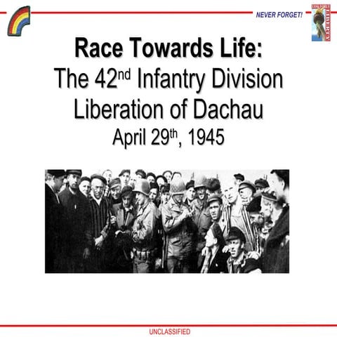 Race towards Life: The liberation of Dachau, April 29, 1945 | PPT
