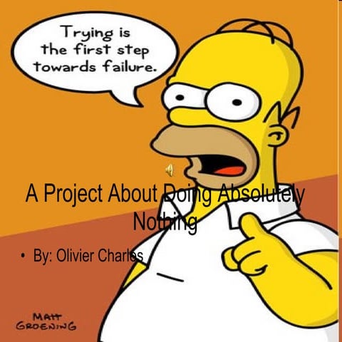 A project about doing absolutely nothing | PPT