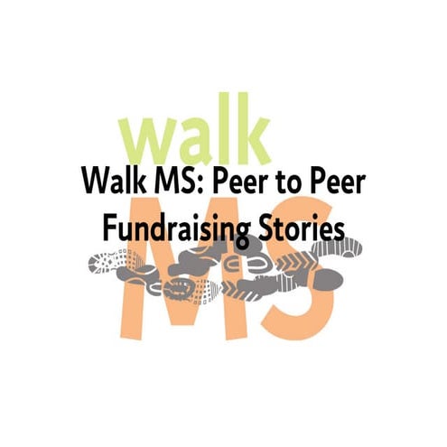 Walk MS Peer to Peer Stories | PDF