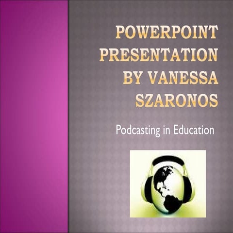 Using podcasts in education | PPTX