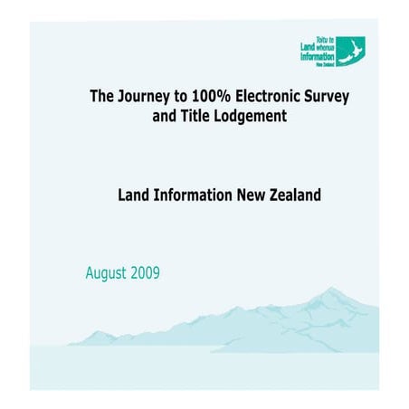 The Journey to 100% Electronic Survey and Title Lodgement - LINZ | PDF