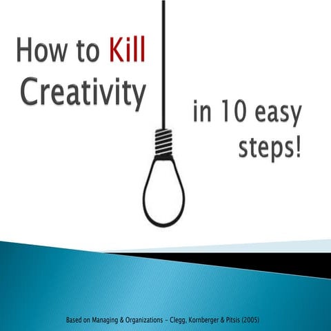 How to Kill Creativity in 10 easy steps! | PDF