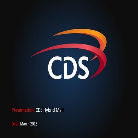 Efficiency and cost savings with CDS hybrid mail | PPTX