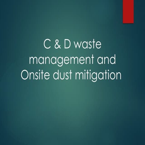 C&D waste management and onsite Dust Mitigation .pptx