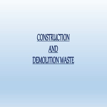 Construction and demolition waste ppt | PPTX