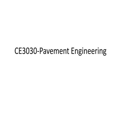 CE3030-Pavement Enginuhuih;u8oh;ouihoiheering.pptx