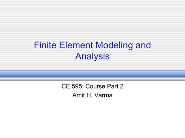 INTRODUCTION TO FINITE ELEMENT ANALYSIS | PPTX