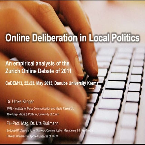Ulrike Klinger, Uta Russmann: Online Deliberation in Local Politics. An empirical analysis of ...