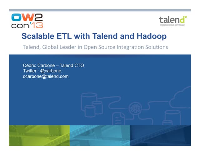 Scalable ETL with Talend and Hadoop, Cédric Carbone, Talend. | PPT Scalable ETL with Talend and Hadoop, Cédric Carbone, Talend. | PPT