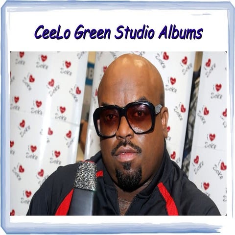 CeeLo Green studio albums | PPT