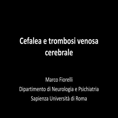 Fiorelli Marco. Cefalea e trombosi dei seni venosi cerebrali. ASMaD ...