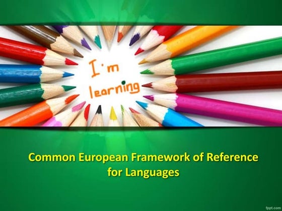 CEFR Common European Framework of Reference for Languages | PPT