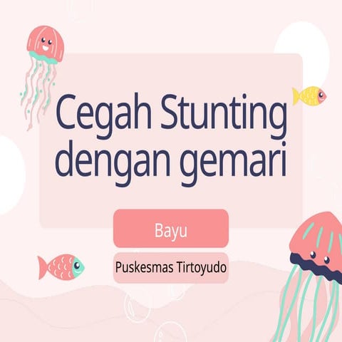 Cegah Stunting dengan Gemar Makan Ikan.pptx