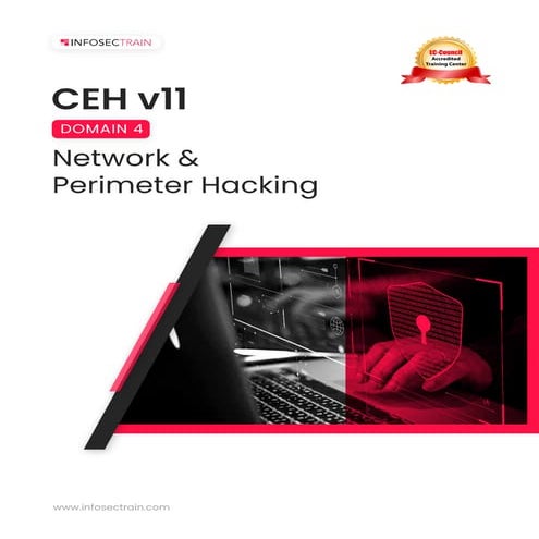 Domain 4 of CEH V11: Network and Perimeter Hacking | PDF | Internet Safety | Parenting