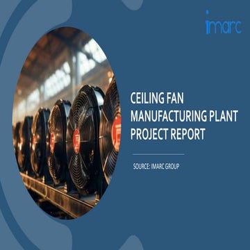 Project Report on Ceiling Fan Manufacturing Plant | PPTX
