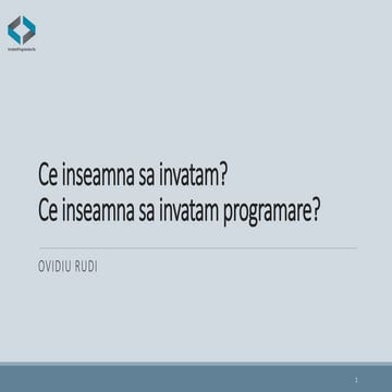 Ce inseamna sa invatam? Ce inseamna sa invatam programare? | PPTX