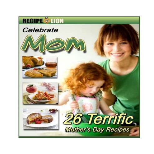 Celebrate Mom 26 Terrific Mothers Day Recipes Free E Cookbook | PDF