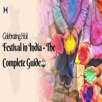 Celebrating Holi Festival in India - The Complete Guide. | PPT