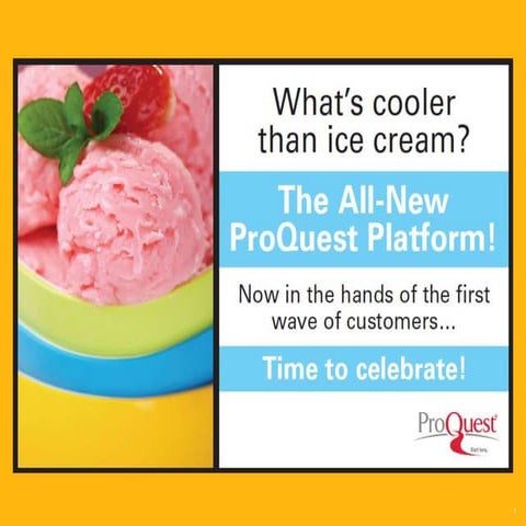 Celebrating the all-new ProQuest platform | PPTX