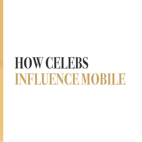 Top 7 Celebs to Influence Mobile | PDF