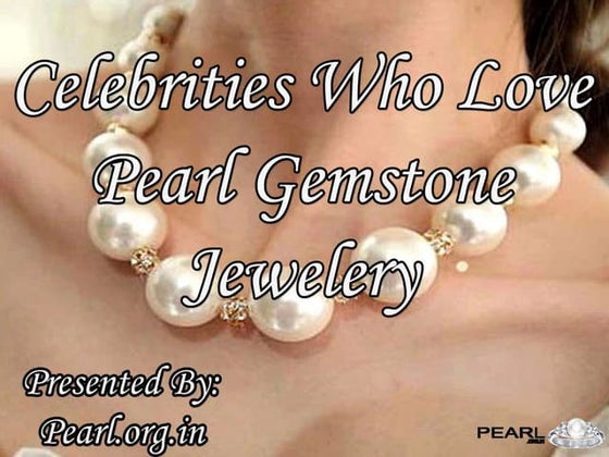 Pearl Jewelry Worn By Hollywood Celebrities | PPTX