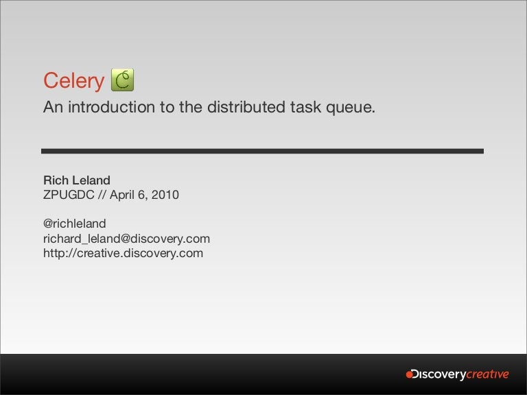 Celery: The Distributed Task Queue Celery: The Distributed Task Queue