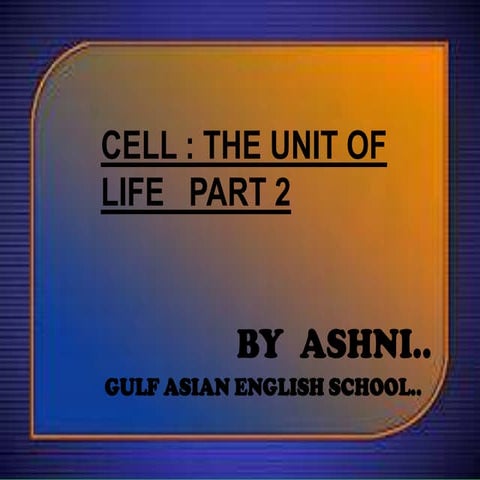 cell; the unit of life class 11 ppt file | PPTX