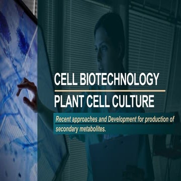 Cell biotechnology and plant cell culture | PPTX
