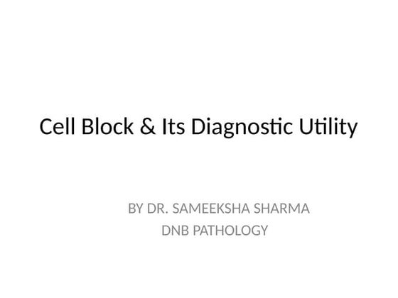 CELL BLOCK PREPARATION AND ITS IMPORTANCE | PPT