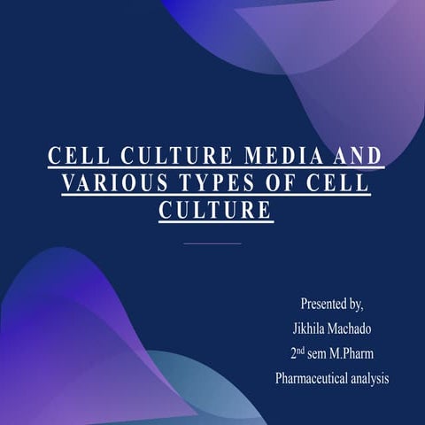 Cell culture media and various types of cell.pptx