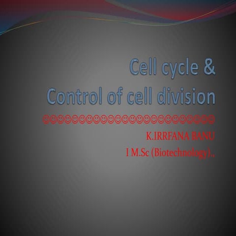 Cell cycle and control of cell division. | PPTX